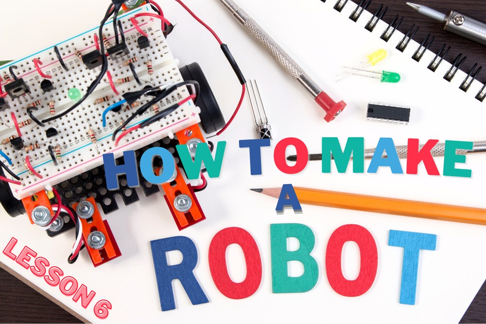 How to Make a Robot - Lesson 6: Con | RobotShop Community